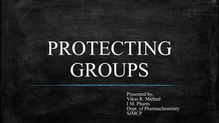Protecting groups | PPTX