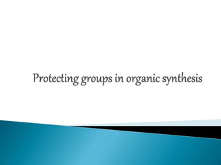 Protecting groups | PPTX