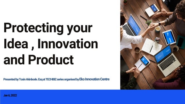 Protecting your idea , innovation and product | PPT