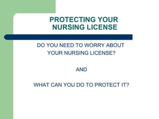 Protecting Your Nursing License | PPT