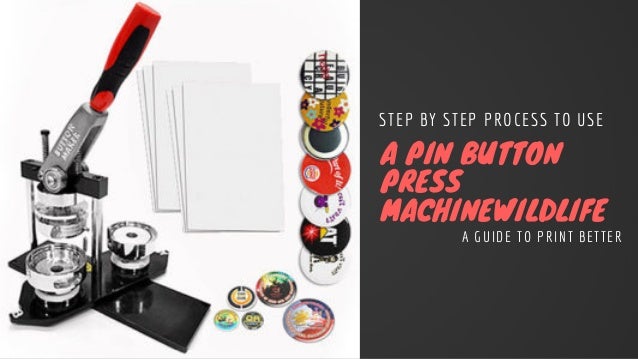 Step by Step Process To Use A Pin Button Press Machine