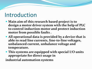 Protection of induction motor using plc by dev krishan | PPT