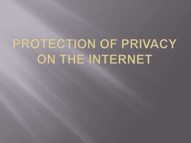 Protection of privacy on the internet | PPT