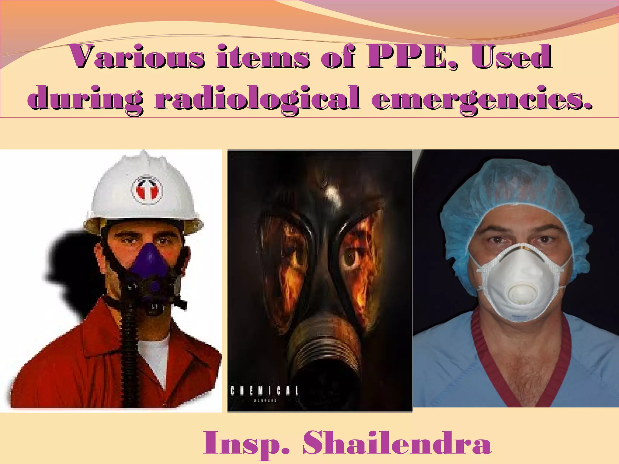 Protective equipments used during radiological emergencies | PPT | First Aid | Injuries