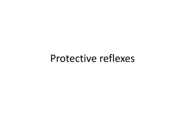 Protective reflexex | PPTX | Ear, Nose and Throat Conditions | Diseases ...