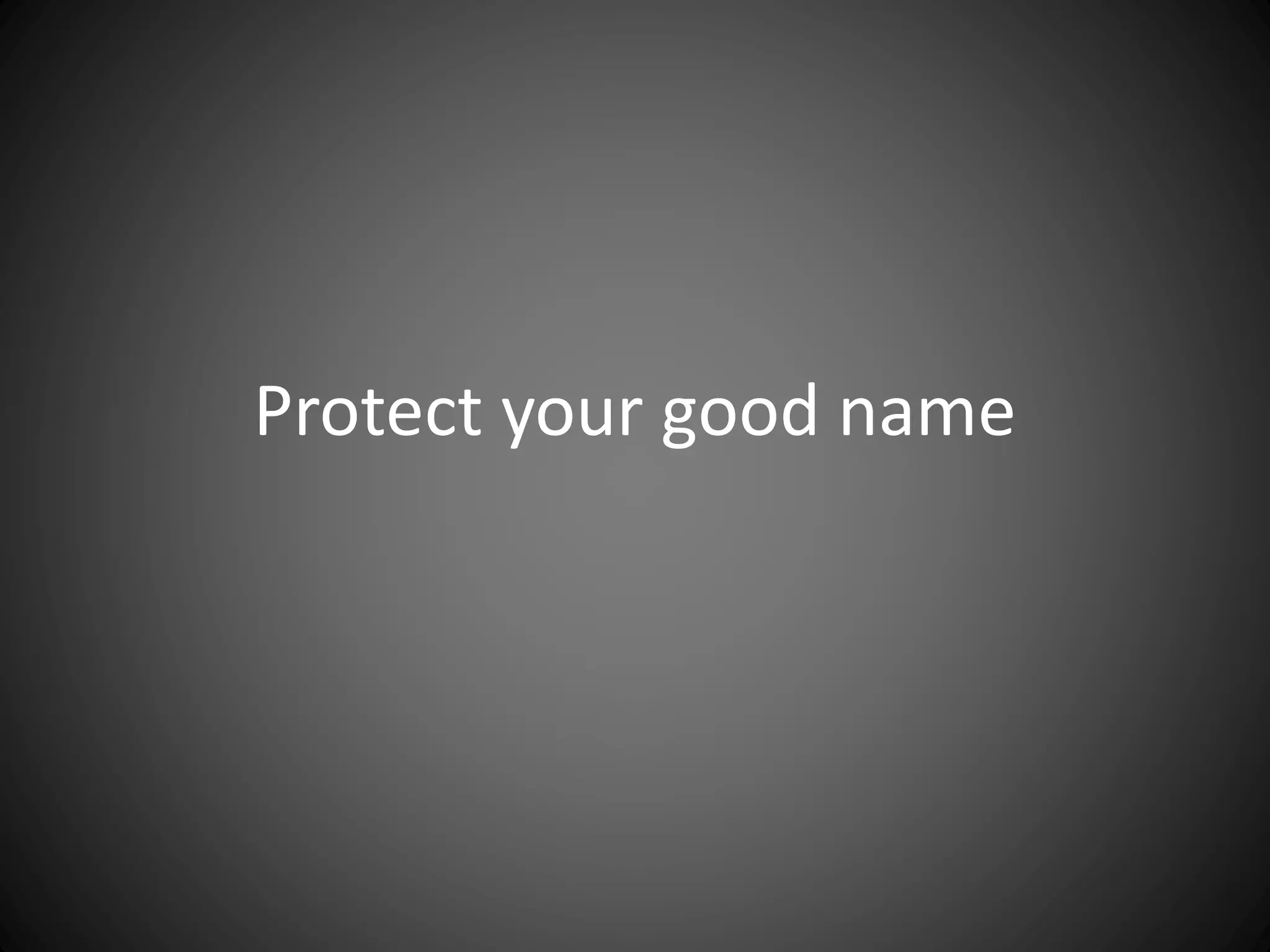 Protect your good name | PPTX