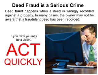 Protect your home from deed fraud | PPT