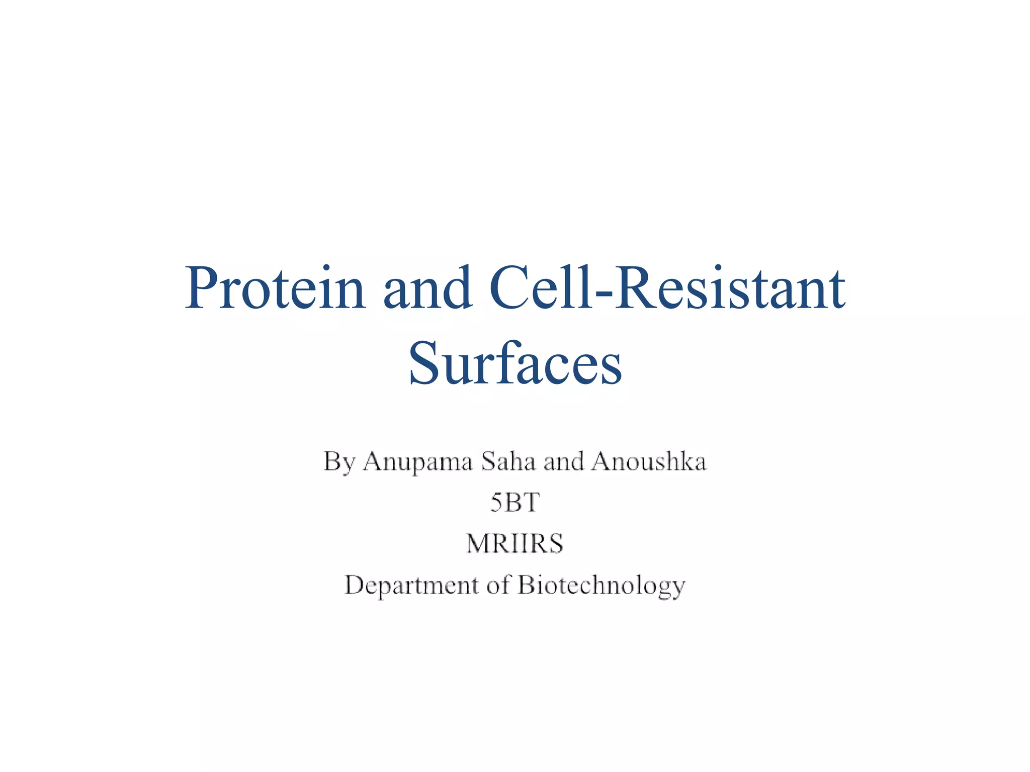 Protein and cell resistant surfaces | PPTX