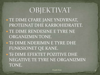 Proteinat, yndyrnat dhe karbohidratet | PPTX