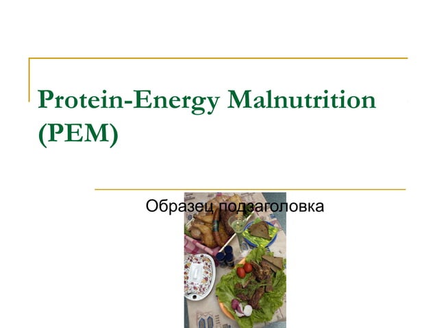 Protein Energy Malnutrition(PEM) | PPT | Nutrition | Healthy Living