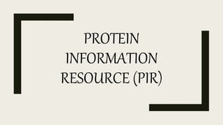 Protein information resource (PIR) | PPTX