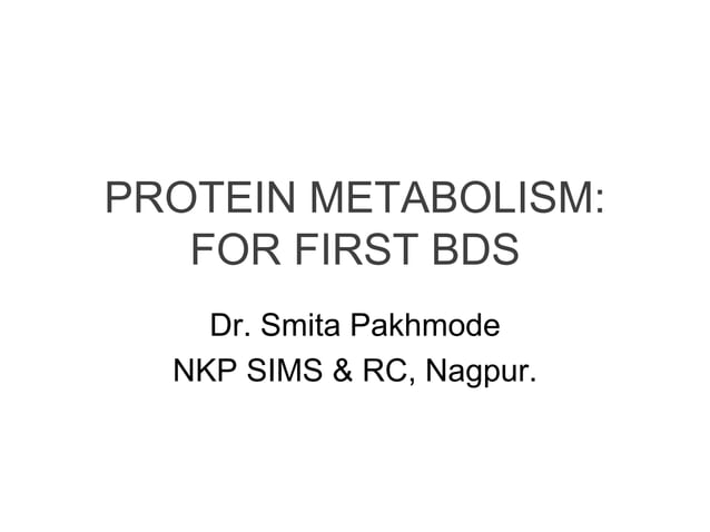 Protein Metabolism for First BDS students. | PPT