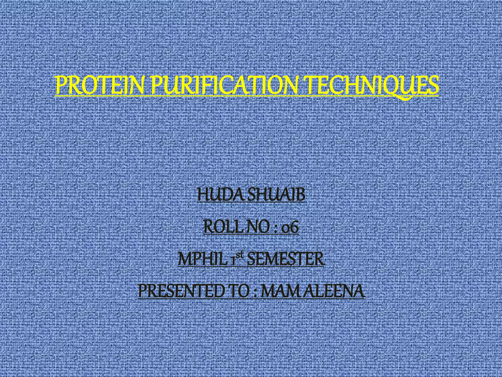 PROTEIN PURIFICATION TECHNIQUES PPT .pptx | Chemistry | Science