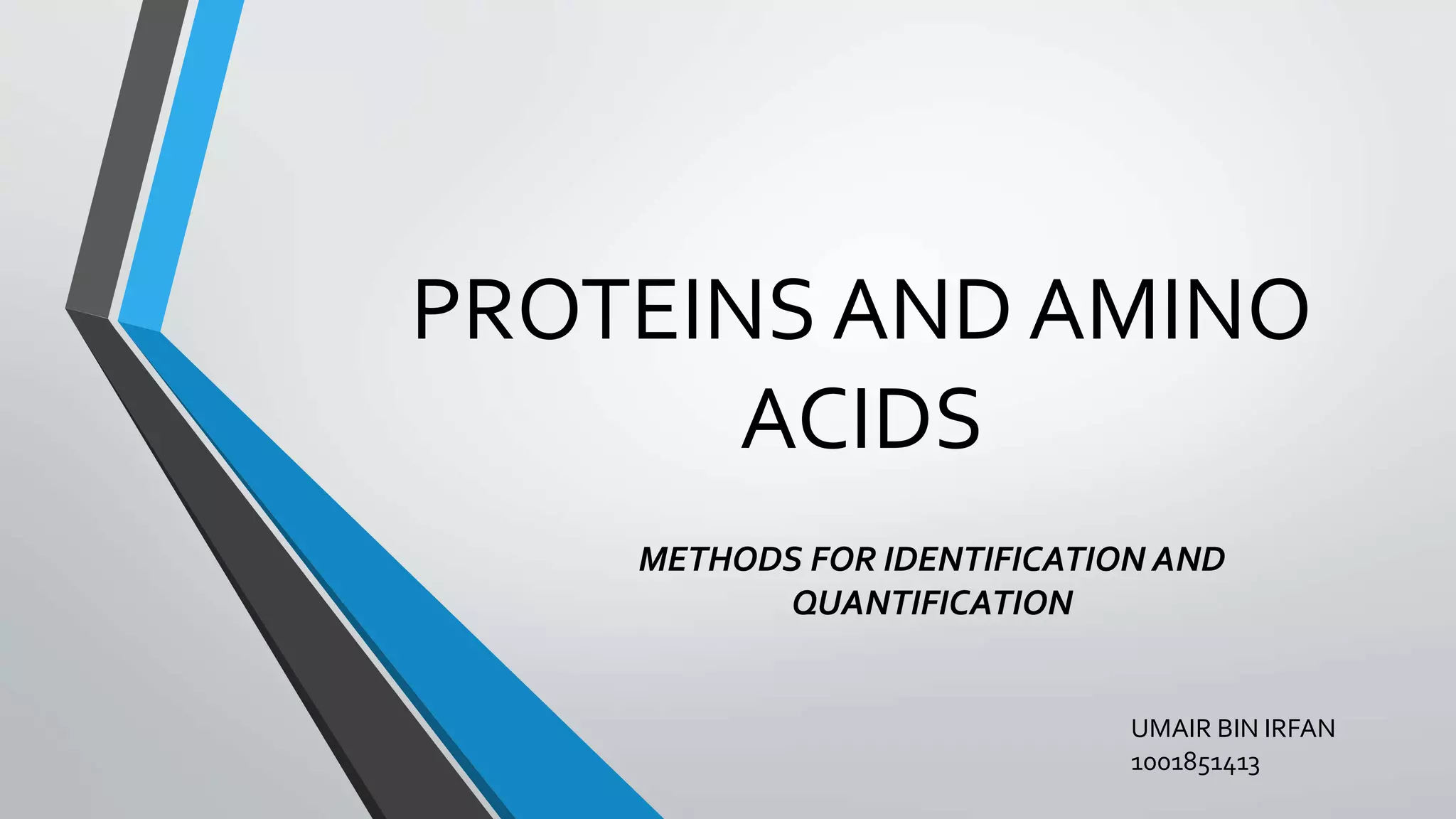 Proteins and amino acids; Brief introduction of methods for quantification of types of proteins ...
