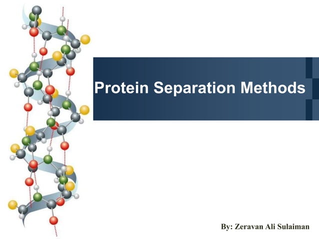 Protein separation methods | PPT | Chemistry | Science