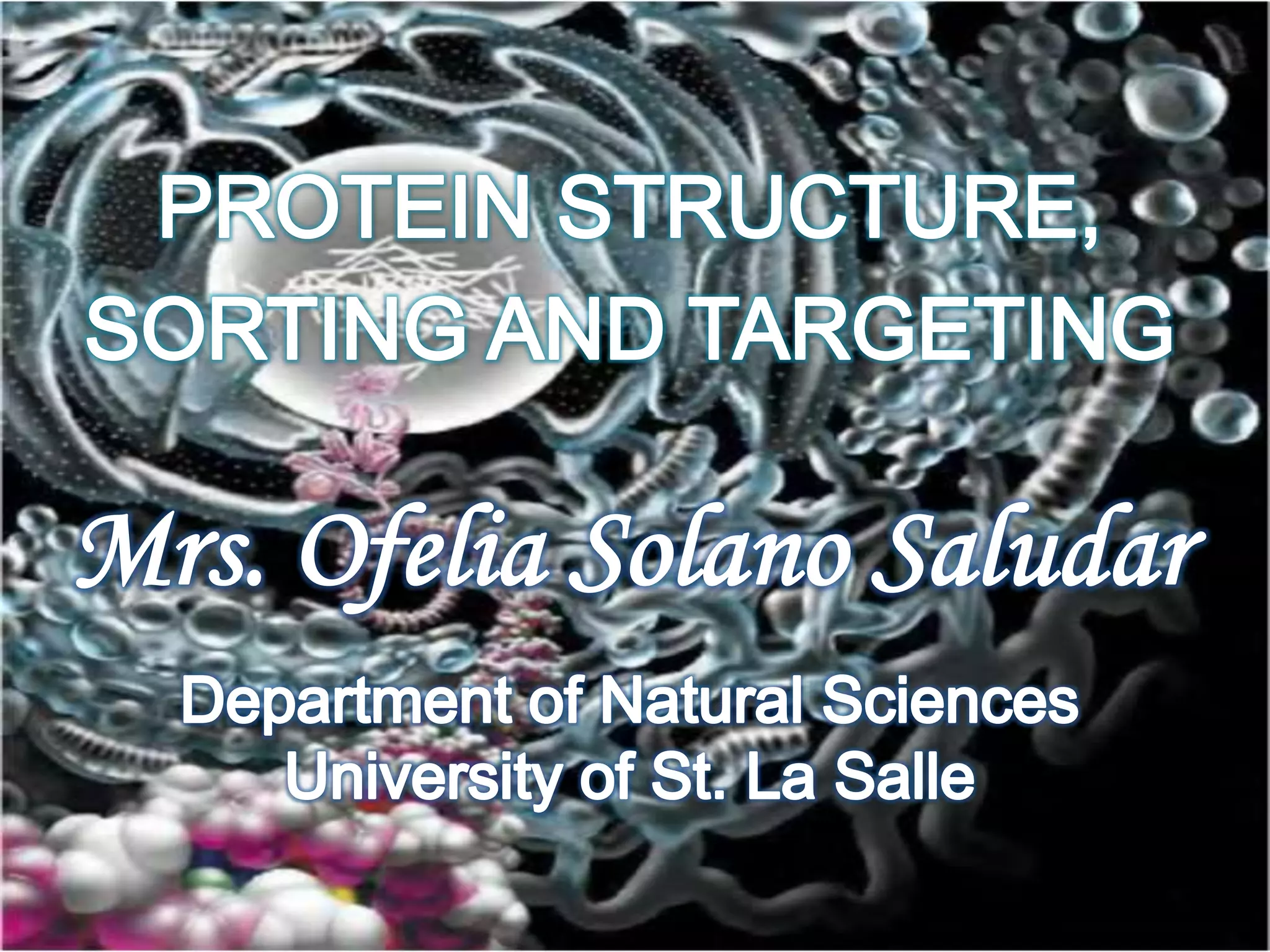 Protein structure, targeting and sorting | PPT