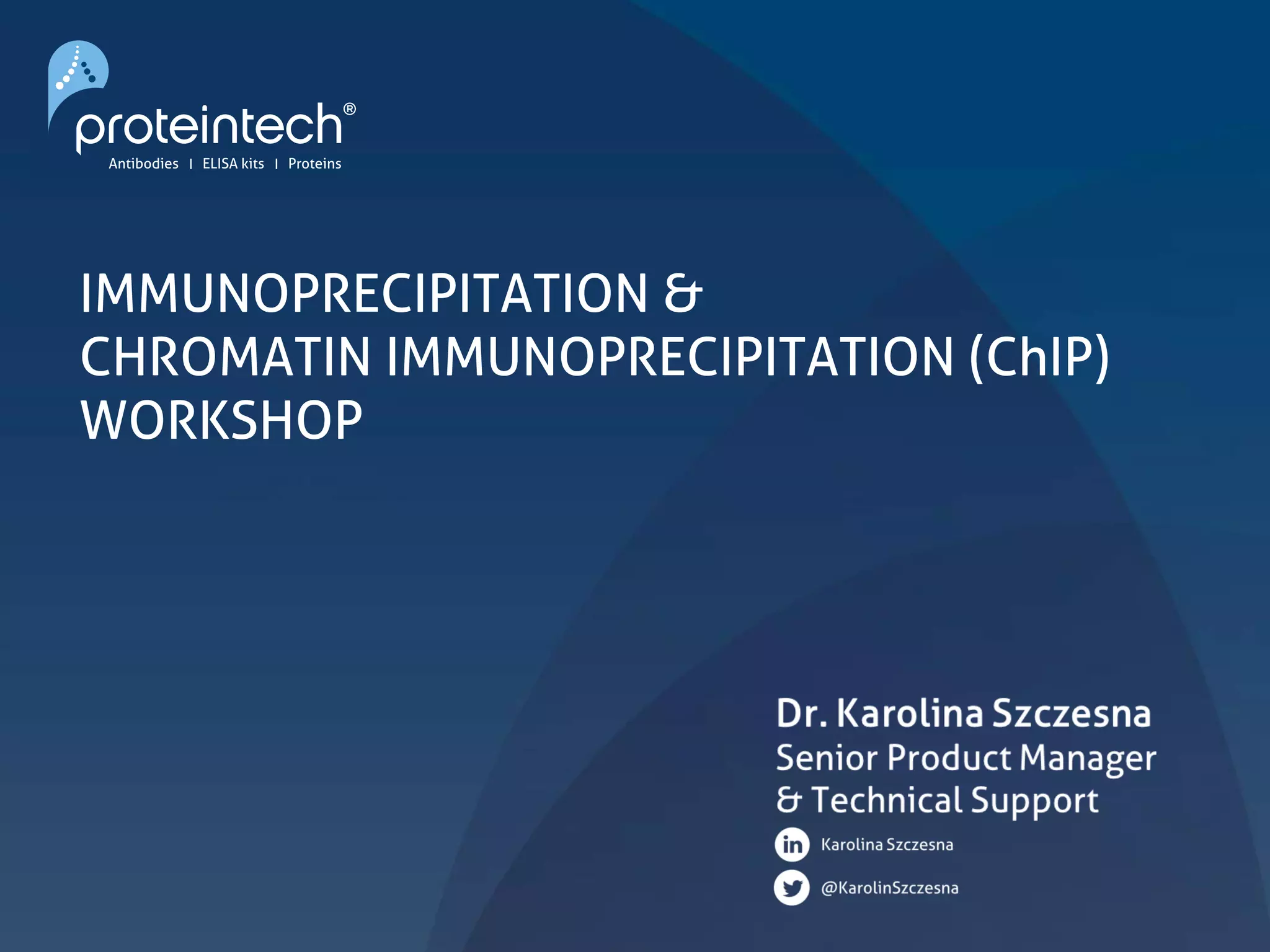 Proteintech ChIP and IP workshop | PDF