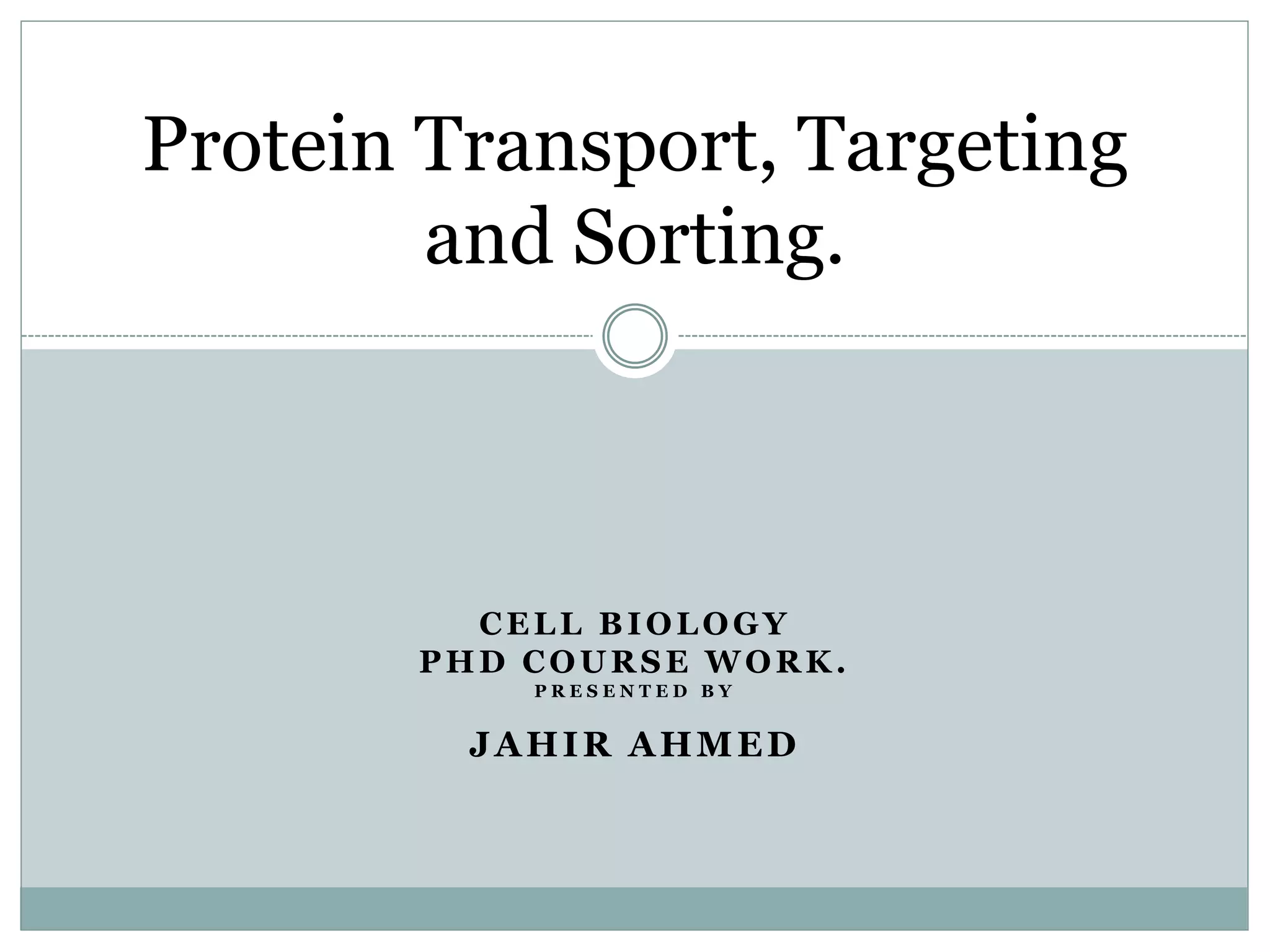 Protein transport, targeting and sorting | PPTX