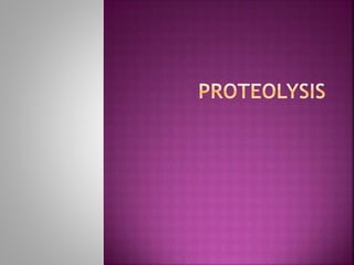 Proteolysis 1 | PPTX