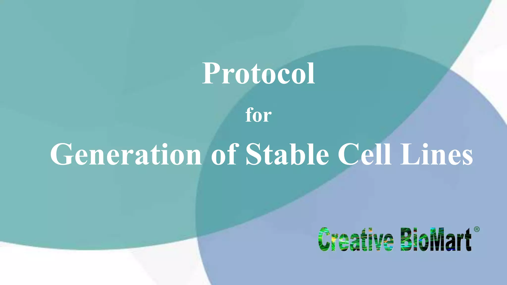 The Protocol for the Generation of Stable Cell Lines | PPTX