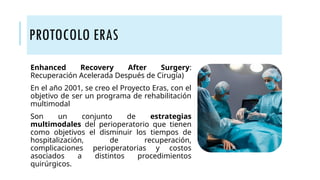 PROTOCOLO ERAS UTILIZADO EN CIRUGIA GENERAL | PPTX