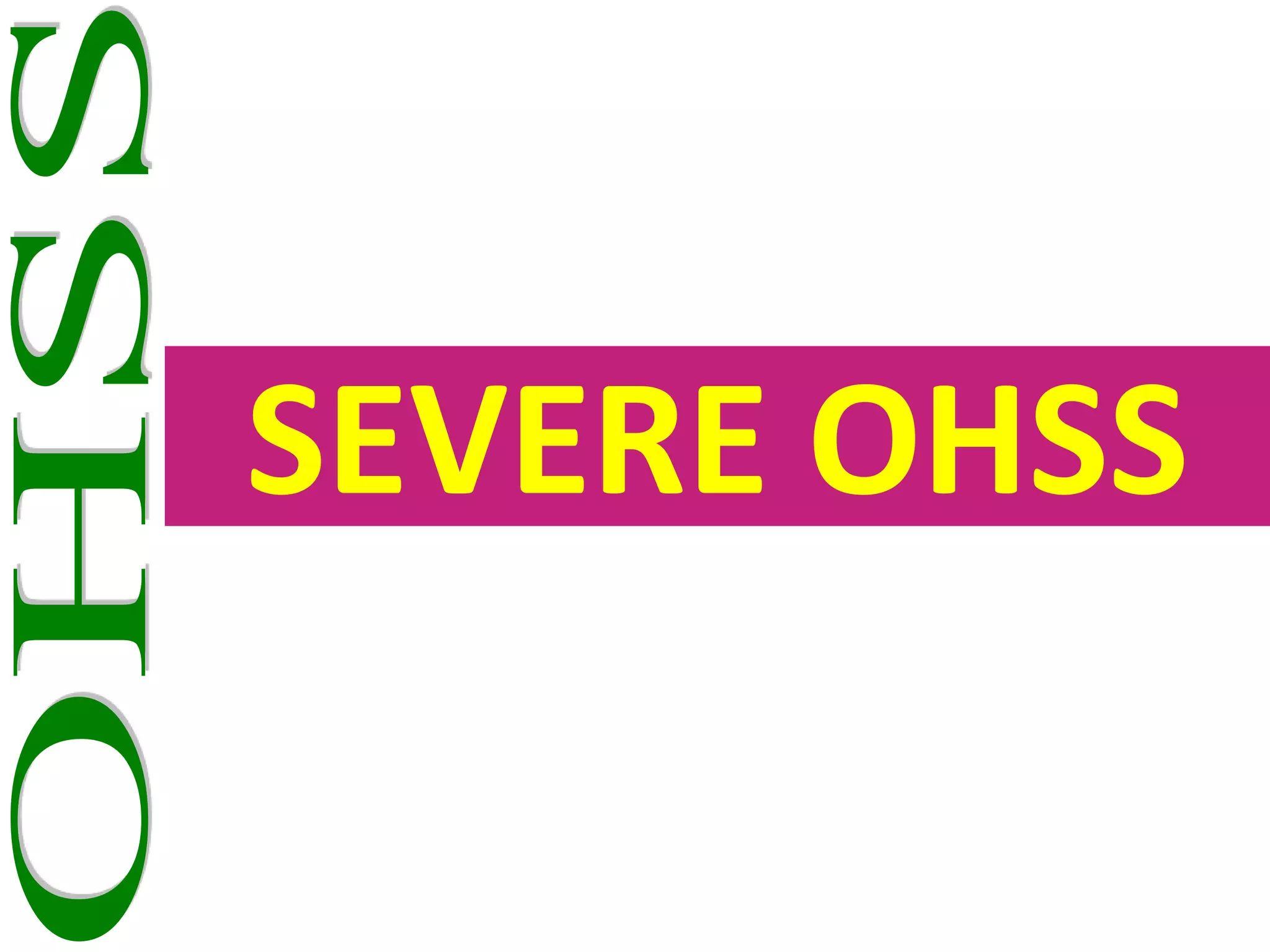SIMPLE PROTOCOL of MANAGEMENT OVARIAN HYPERSTIMULATION SYNDROME (OHSS) | PPTX | Infertility ...