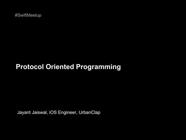 Protocol oriented programming_talk_ppt | PPTX | Web Development | Internet