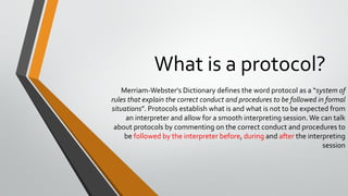 Protocols of interpretation important for newcomers | PPT