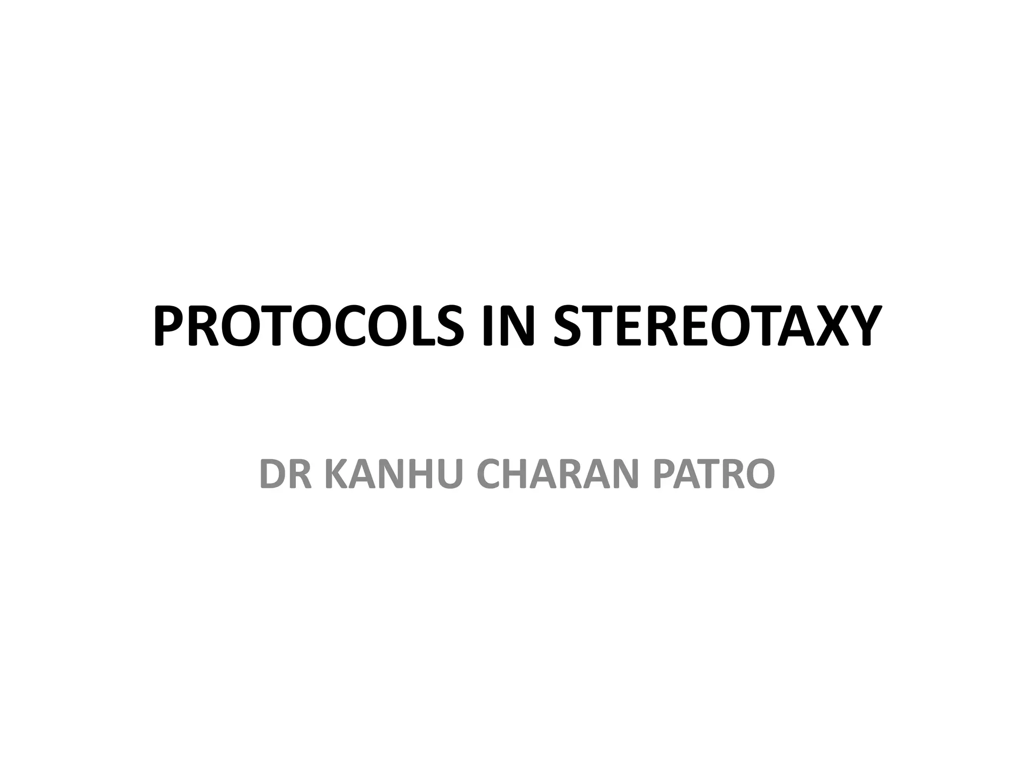 Protocols in stereotaxy | PPTX