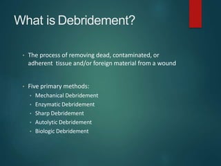 Protocols of wound debridement | PPTX