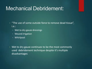 Protocols of wound debridement | PPTX