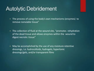 Protocols of wound debridement | PPTX