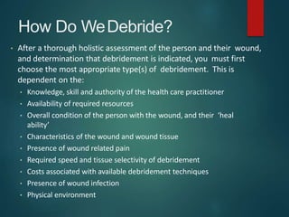 Protocols of wound debridement | PPTX