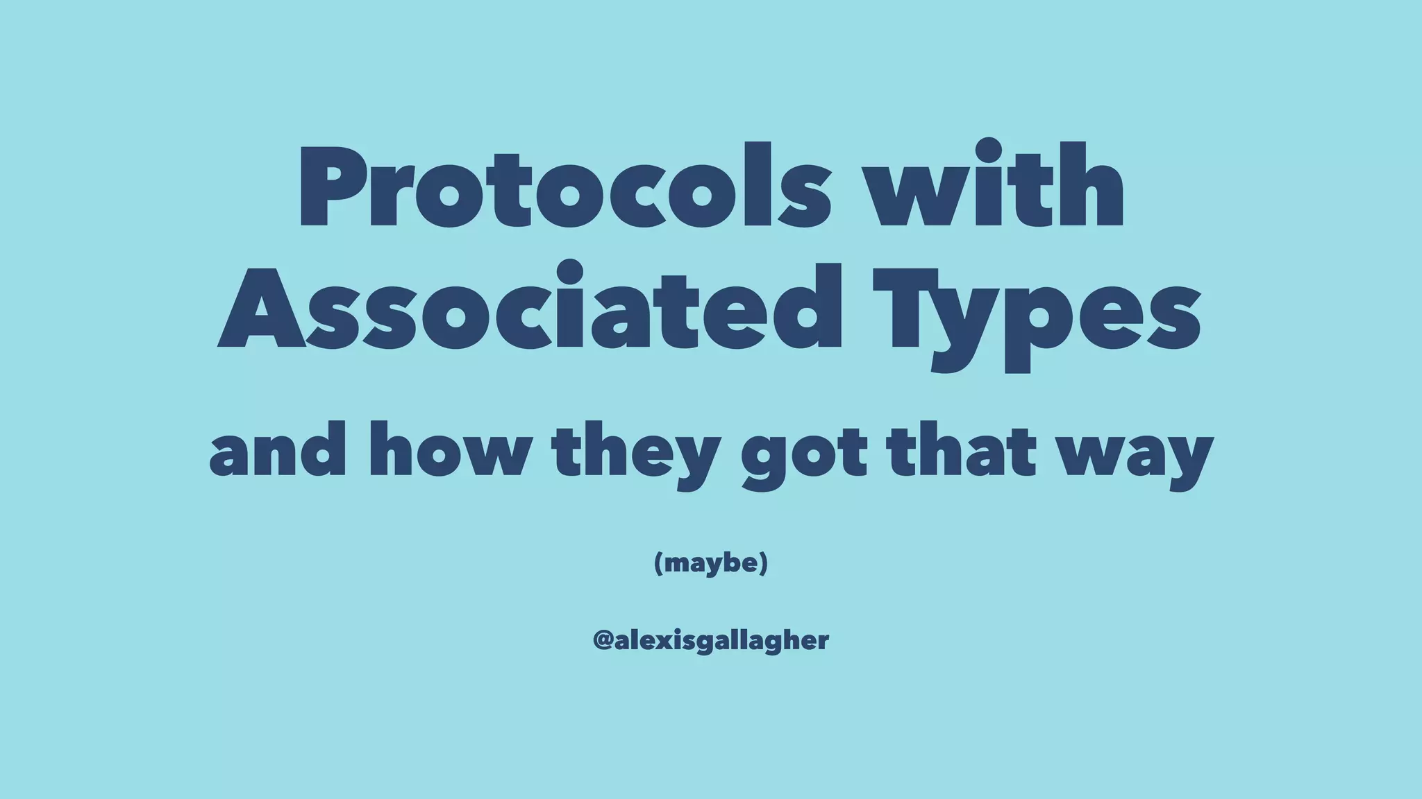 Protocols With Associated Types And How They Got That Way Ppt