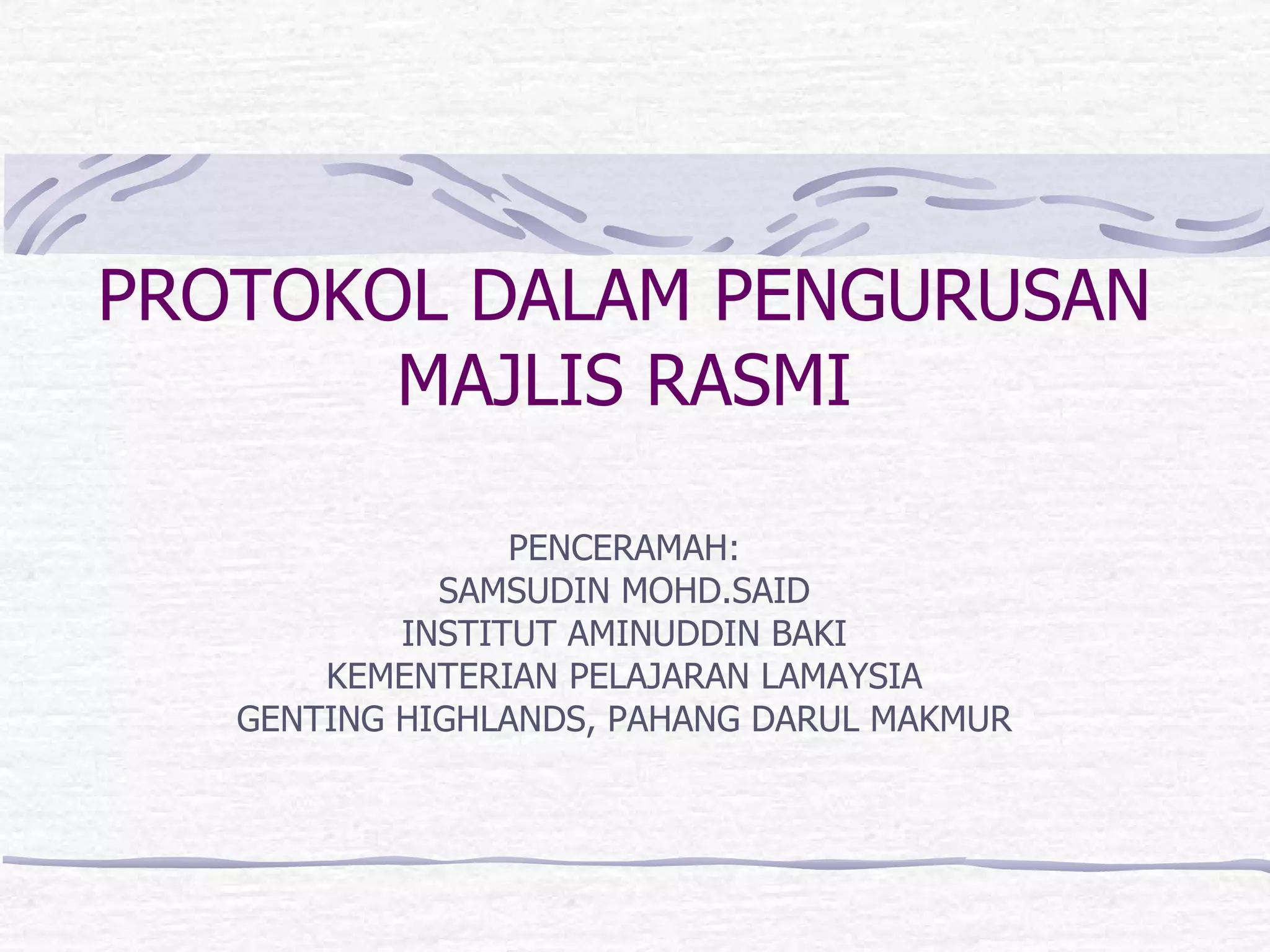 Protokol Dalam Pengurusan Majlis Rasmi (Khas) | PPT