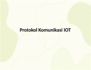 Materi Presentasi Protokol Komunikasi IoT | PPTX