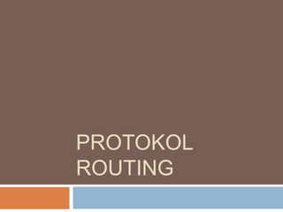 Protokol_Routing basic fundamental knowledge.ppt