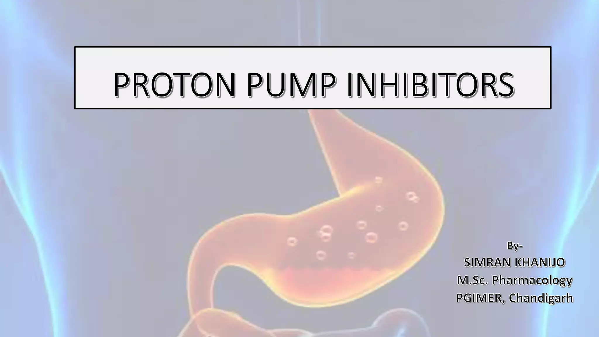 Proton pump inhibitors | PPTX