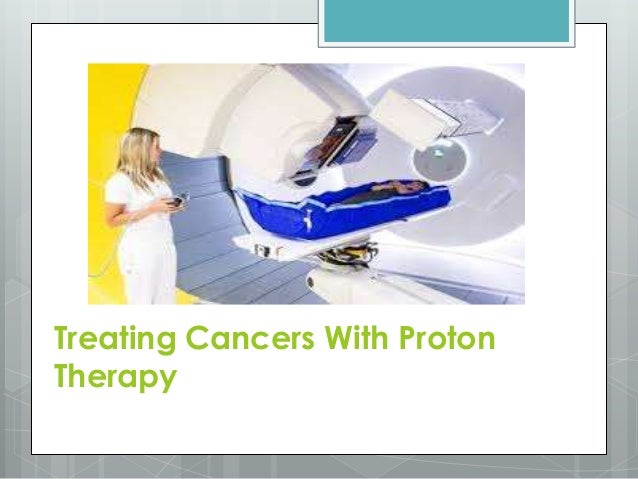 Proton therapy
