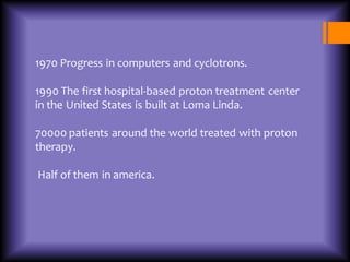Summary of Proton Therapy Moslem Najmi-Nezhad | PPT