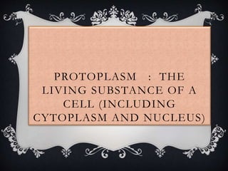 physical properties of Protoplasm | PPTX