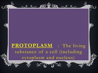 physical properties of Protoplasm | PPTX