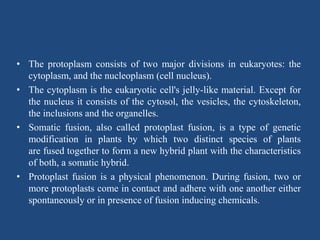 Protoplasm fusion | PPTX | Chemistry | Science