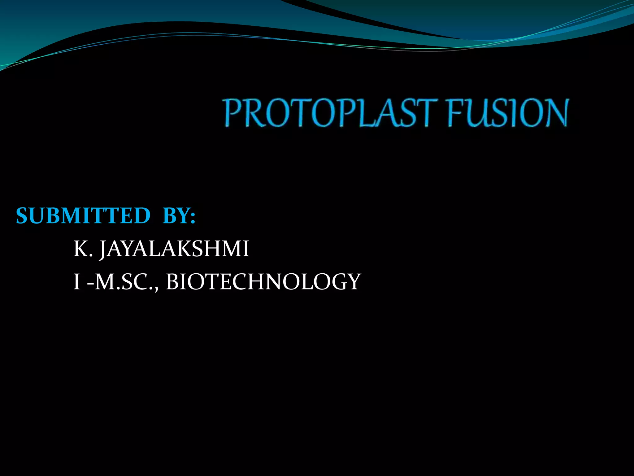 Protoplast fusion | PPTX