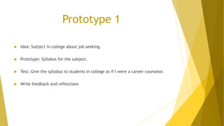 Prototype and test | PPTX | Resume Writing and Advice | Job Search