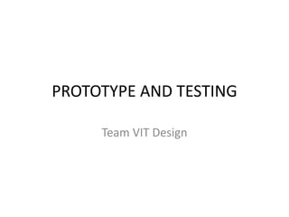 Prototype and testing | PPT