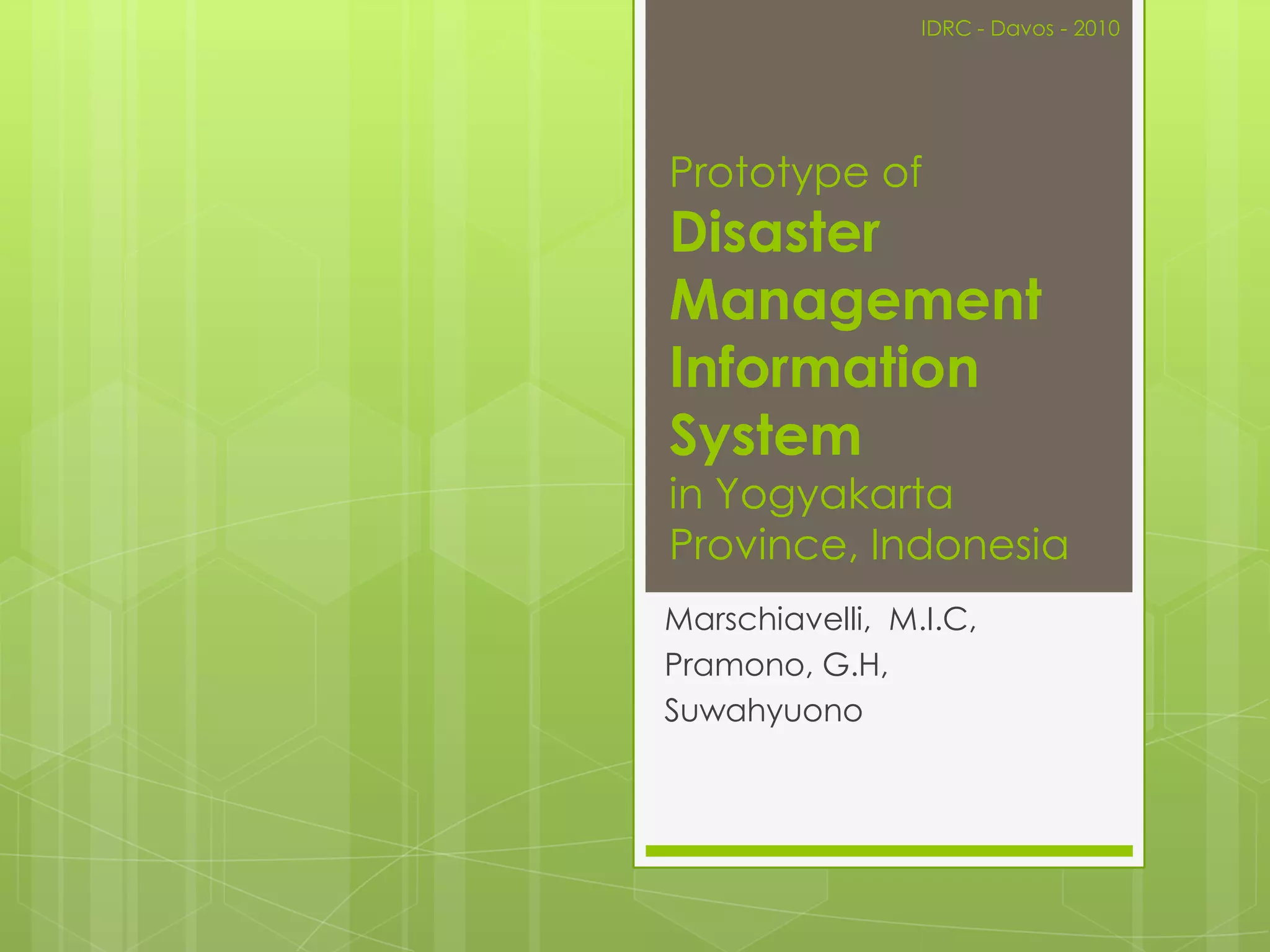 PROTOTYPE OF DISASTER MANAGEMENT INFORMATION SYSTEM IN YOGYAKARTA ...