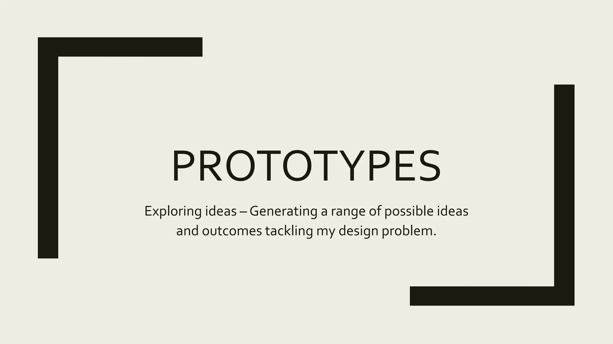 Prototype ideas for Brief | PPTX