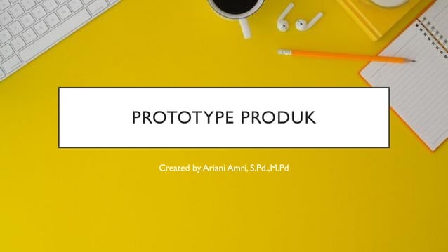 Prototype produk sebagai pengantar mata kuliah.pptx