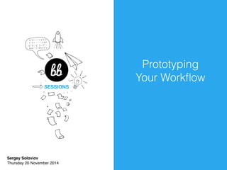BB Session: Prototyping your workflow | PDF